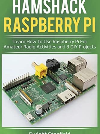Hamshack Raspberry Pi: Learn How To Use Raspberry Pi For Amateur Radio ...