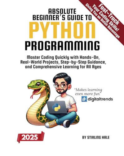 Absolute Beginner's Guide to Python Programming: Master Coding Quickly ...